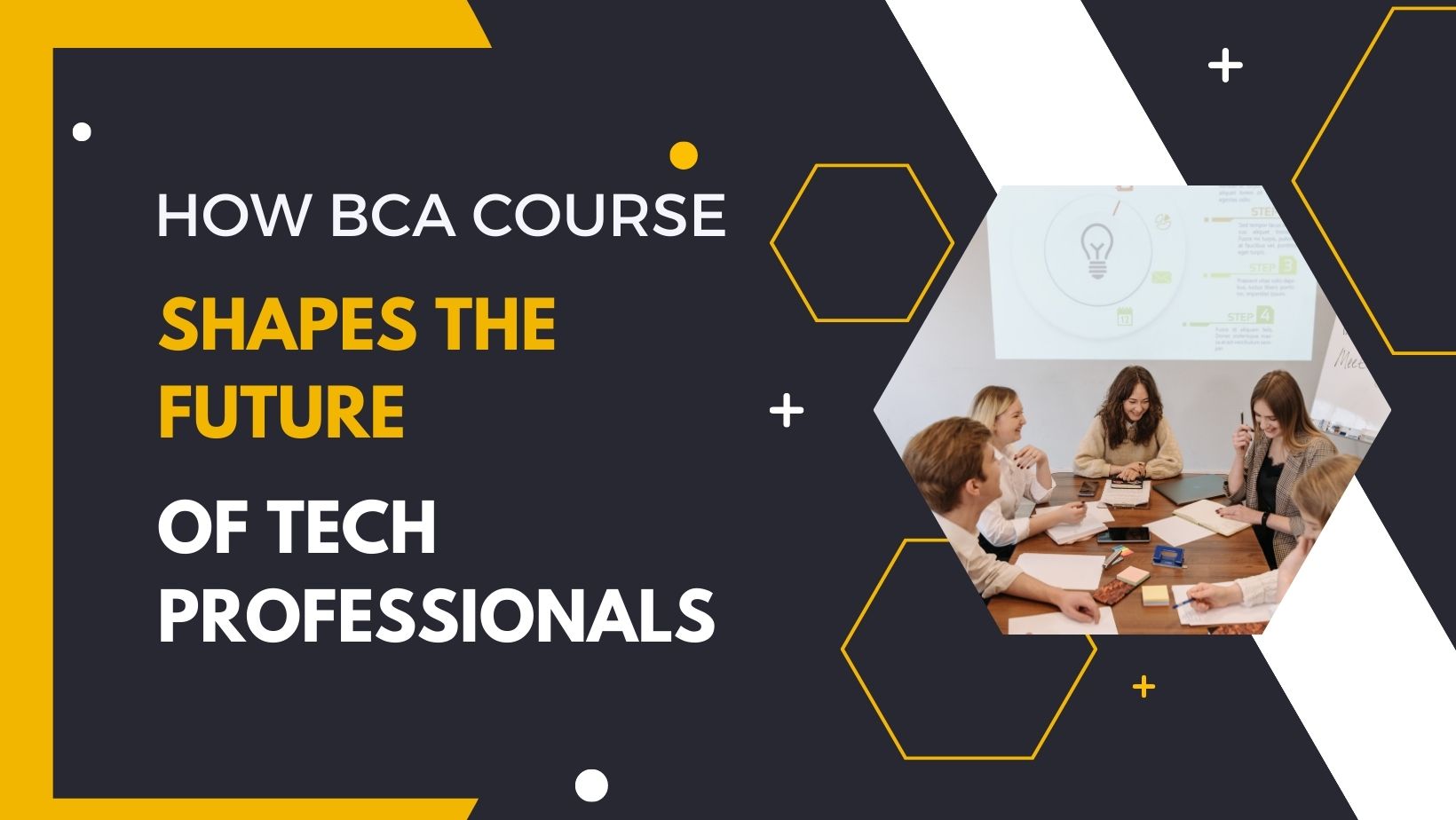 Transforming Tech Careers The Significance of BCA Course