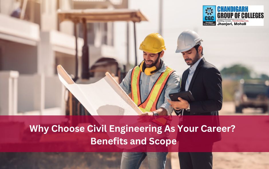 Why Choose Civil Engineering As Your Career? Benefits and Scope